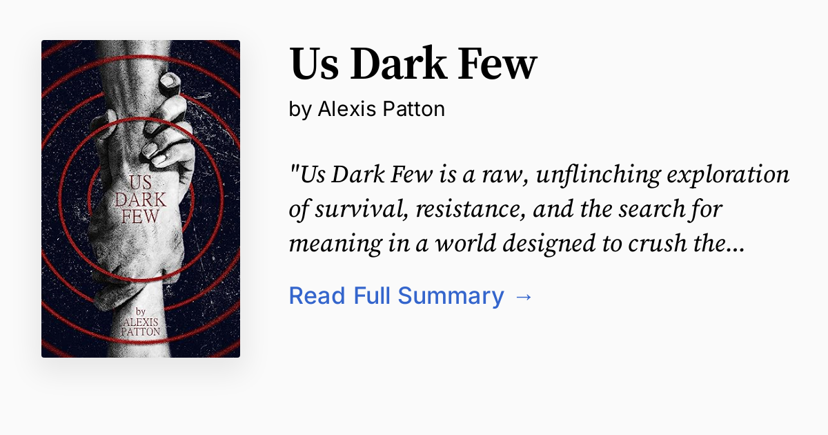 Us Dark Few by Alexis Patton | Summary, Analysis, FAQ